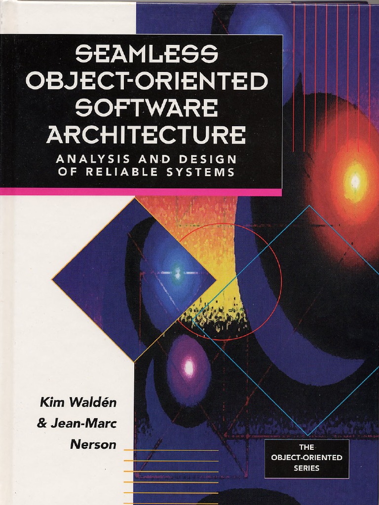 Seamless Object-Oriented Software Architecture Analysis and Design of Reliable Systems | PDF ...