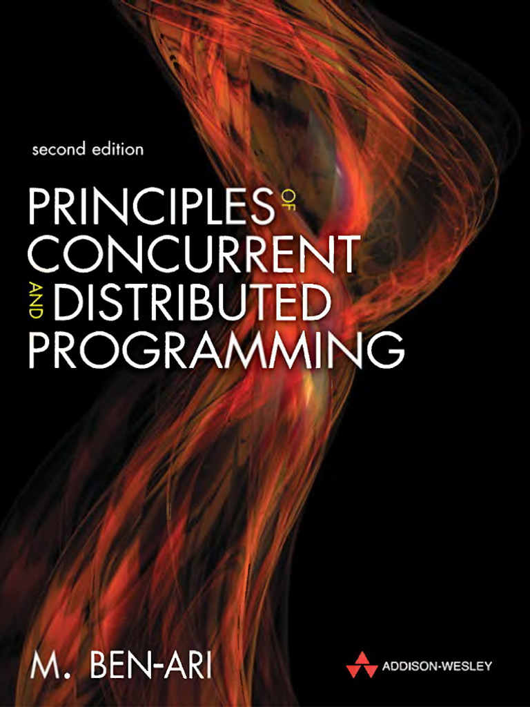 Ben-Ari M., Principles of Concurrent and Distributed Programming - Algorithms and Models (2006 ...