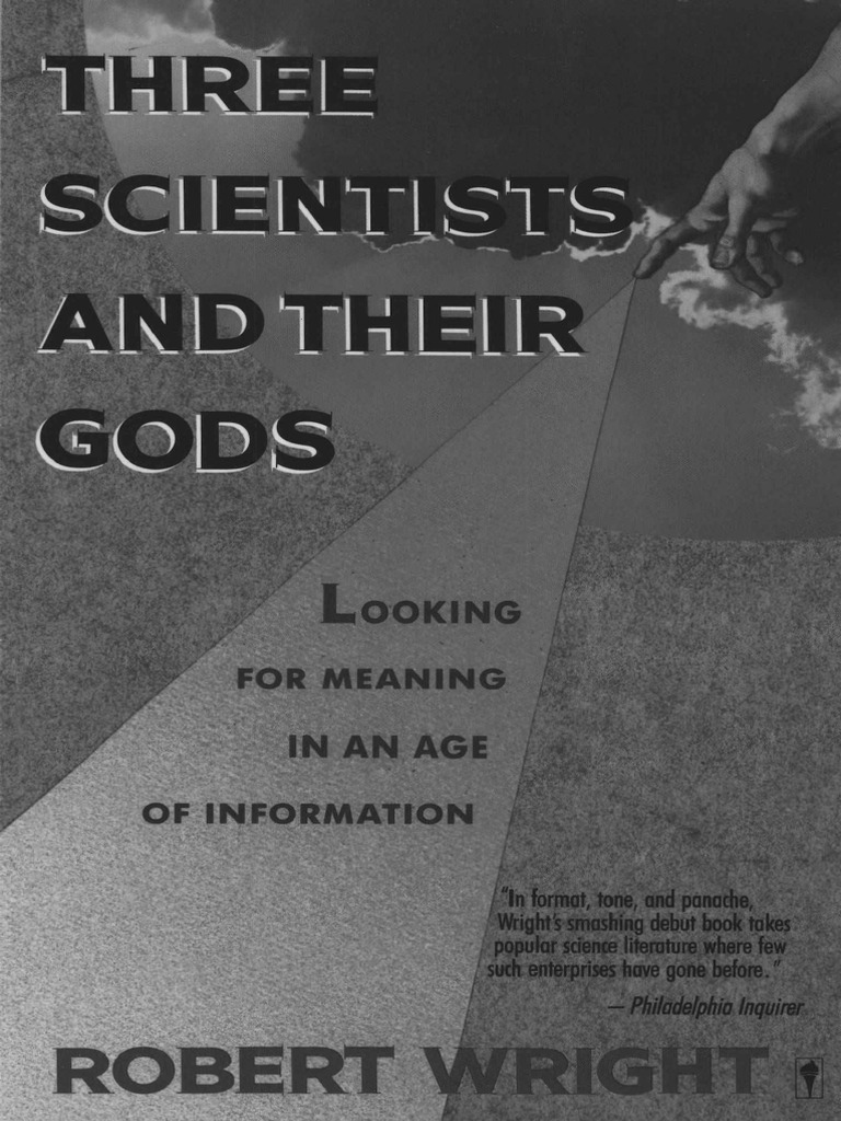 Robert Wright - Three Scientists and Their Gods - Looking For Meaning ...