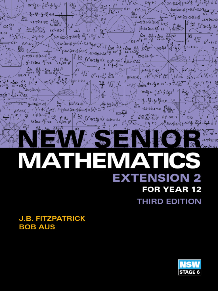 New Senior Mathematics Extension 2 For Year 12 (2019) | PDF
