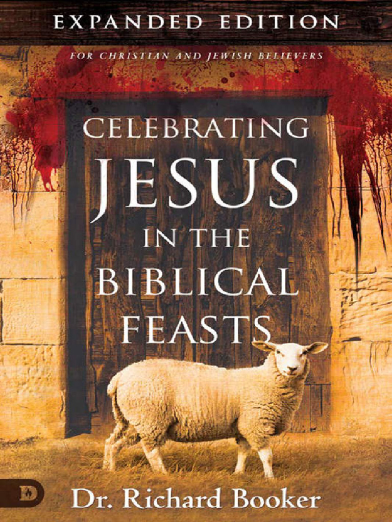 Celebrating Jesus in The Biblical Feasts, Expanded Edition Discovering ...