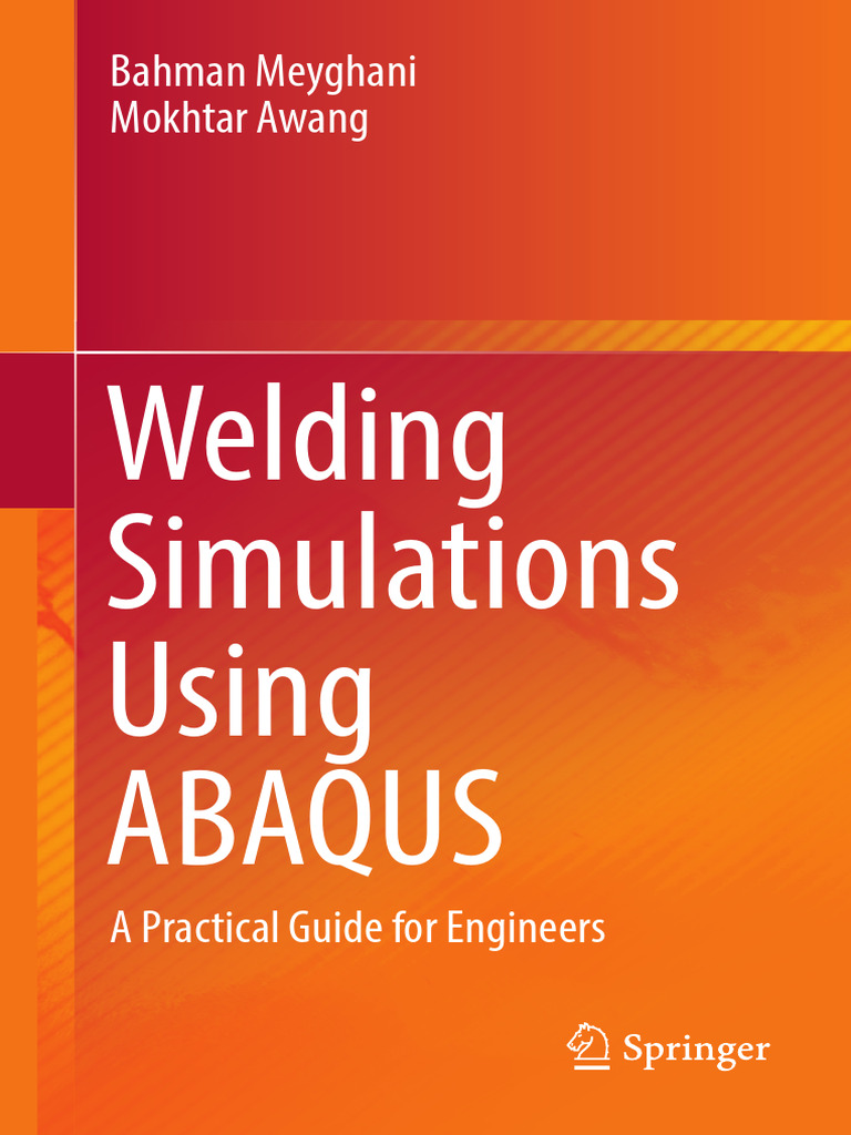 Welding Simulations Using ABAQUS.A Practical Guide For Engineers 2022 ... Welding Simulations Using ABAQUS.A Practical Guide For Engineers 2022 ...
