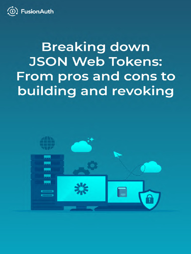 Breaking Down JSON Web Tokens. From Pros and Cons To Building and Revoking | PDF | Http Cookie ...