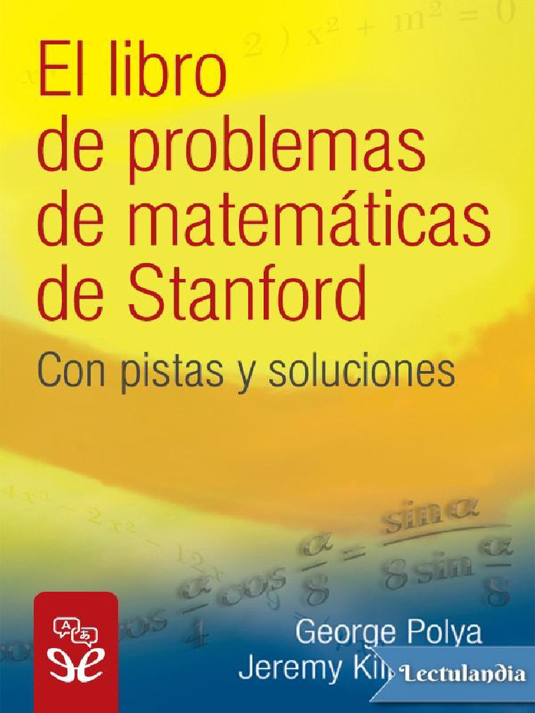 El Libro de Problemas de Matematicas de Stanford - George Polya | PDF ...