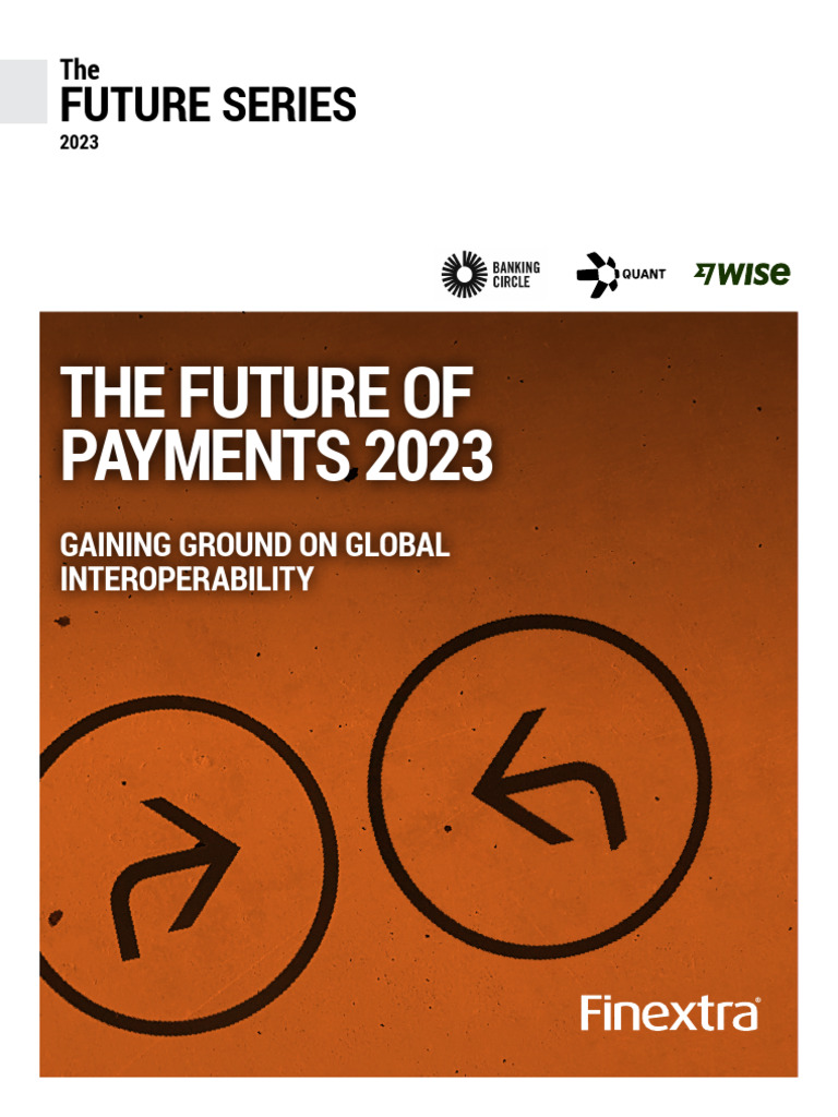 The Future Of Payments 2023 Download Free Pdf Banks Interoperability