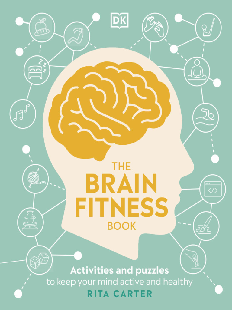 The Brain Fitness Book Activities and Puzzles To Keep Your Mind Active and Healthy (Rita Carter ...