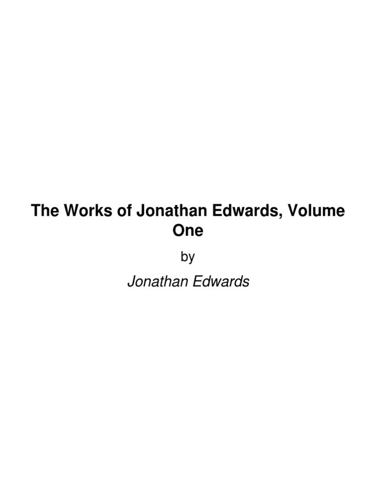 Jonathan Edwards' Works, Volume One | PDF | Jonathan Edwards ...