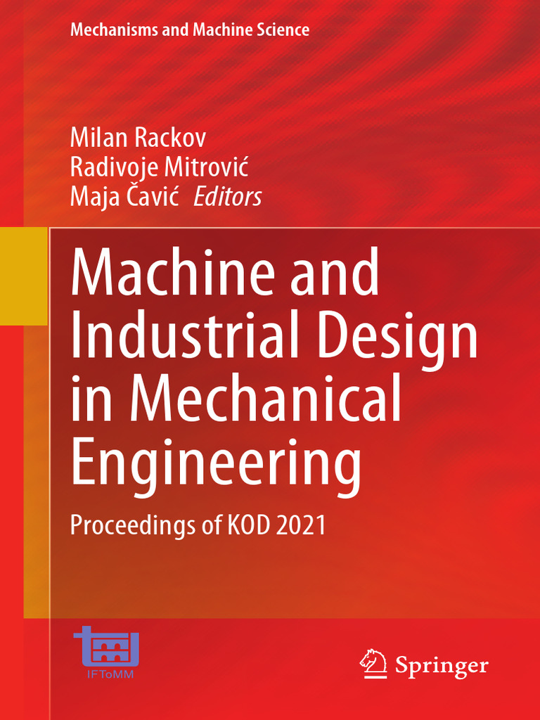 Machine and Industrial Design in Mechanical Engineering (Milan Rackov, Radivoje Mitrović, Maja ...