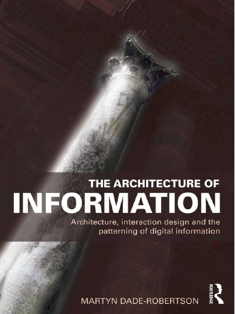 The Architecture of Information Architecture, Interaction Design and ...