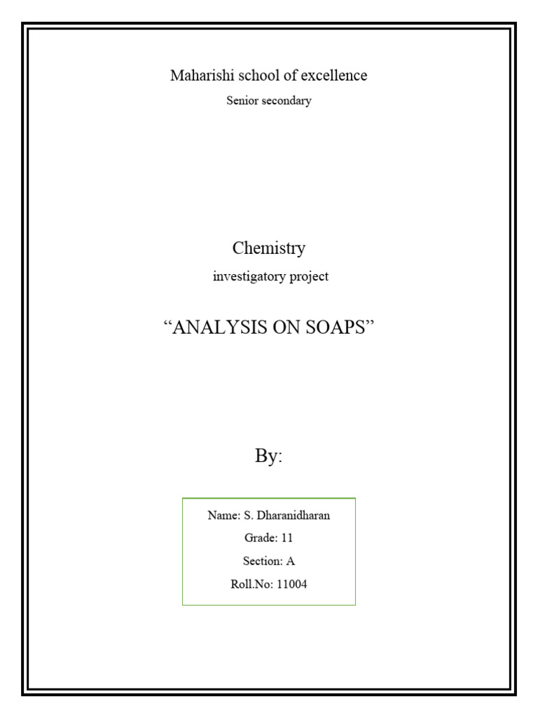 Chemistry Investrigatory Project-Analysis On Soaps | PDF | Soap ... Chemistry Investrigatory Project-Analysis On Soaps | PDF | Soap ...