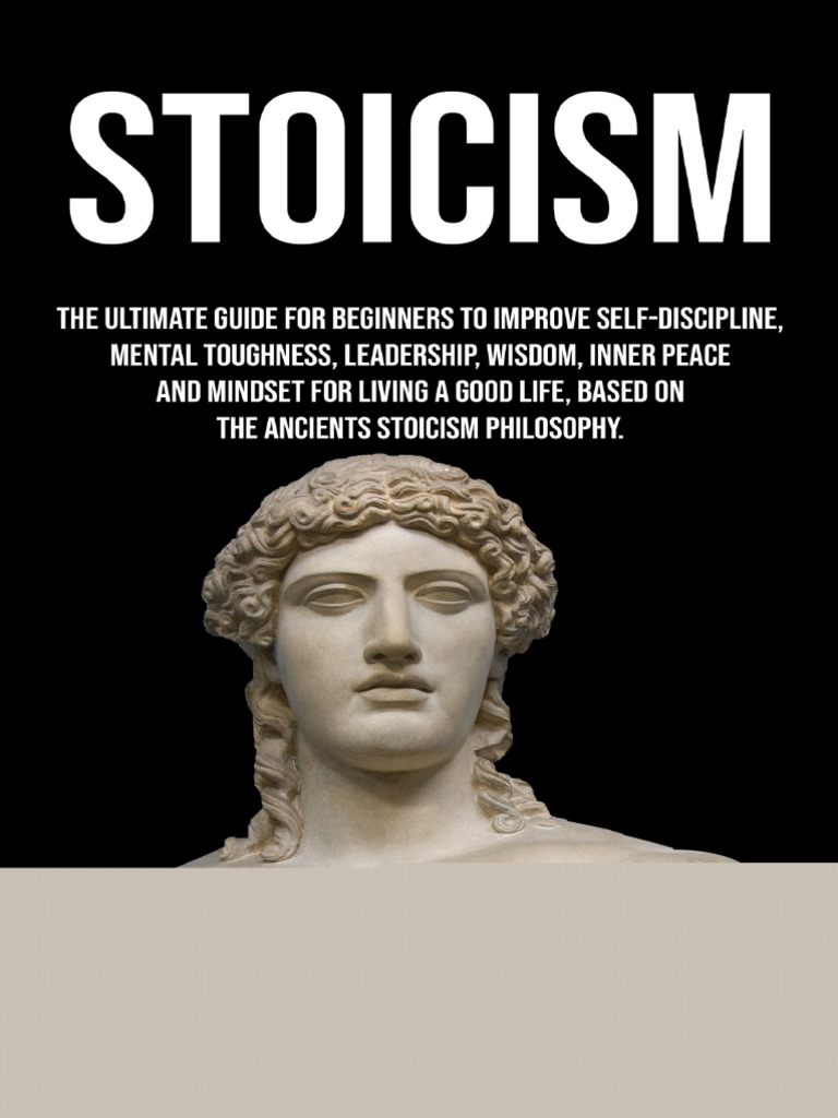 Stoicism - The Ultimate Guide For Beginners To Improve Self-Discipline ...