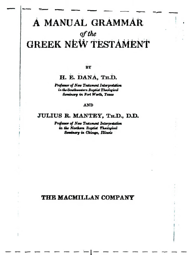 Dana, H. E. and Julius R. Mantey - A Manual Grammar of The Greek New ...