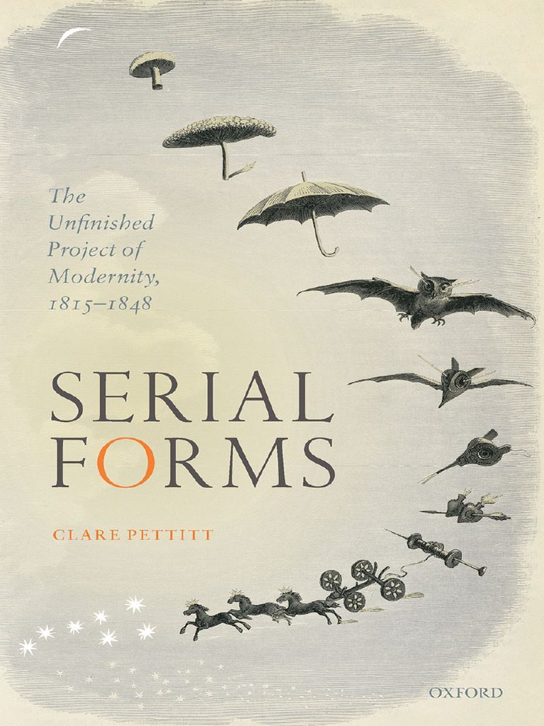 Clare Pettitt - Serial Forms - The Unfinished Project of Modernity ...