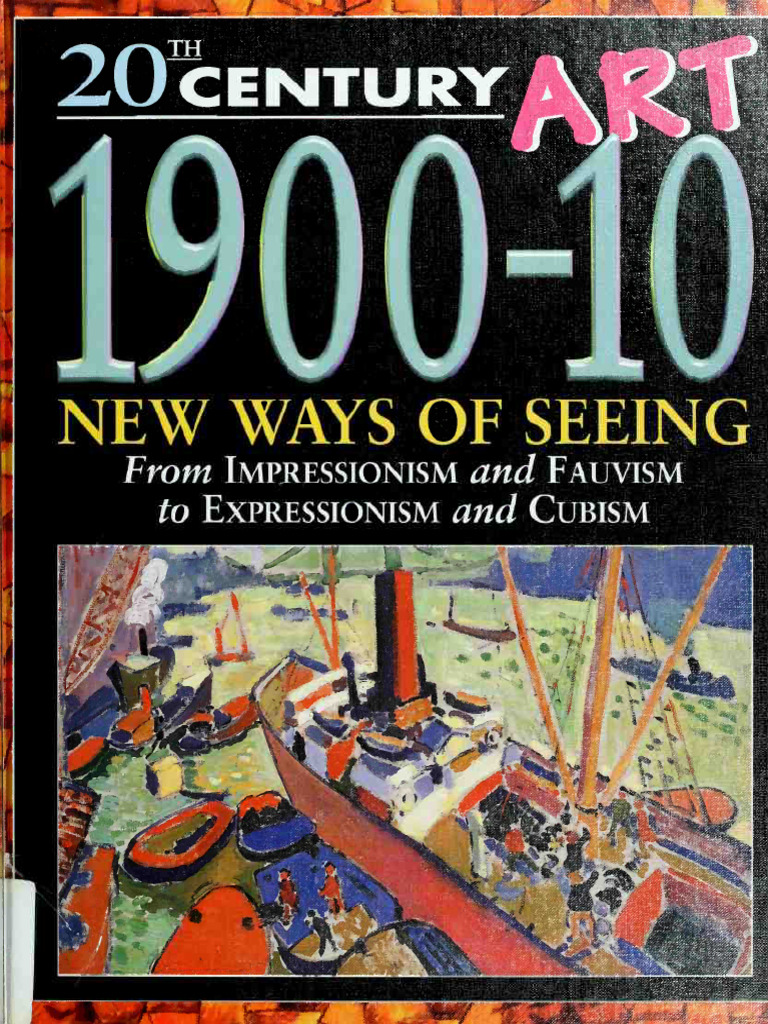20th Century Art, 1900-10 New Ways of Seeing | PDF | Impressionism ...