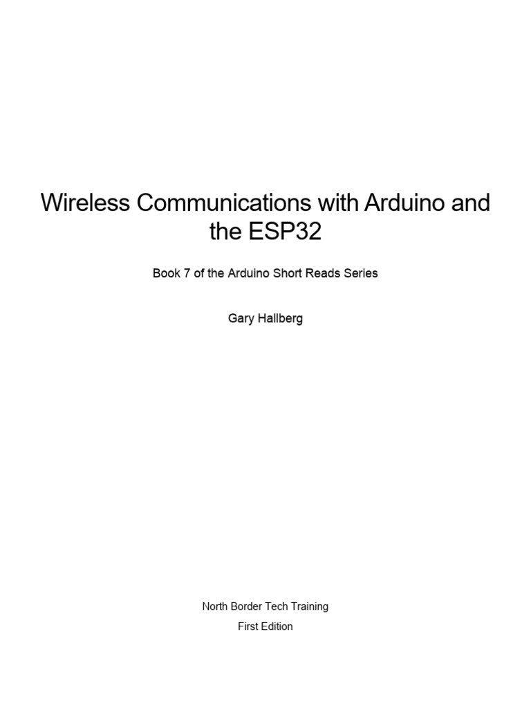 Wireless Communications With Arduino and The ESP32 - Book 7 of The Arduino Short Reads Series ...
