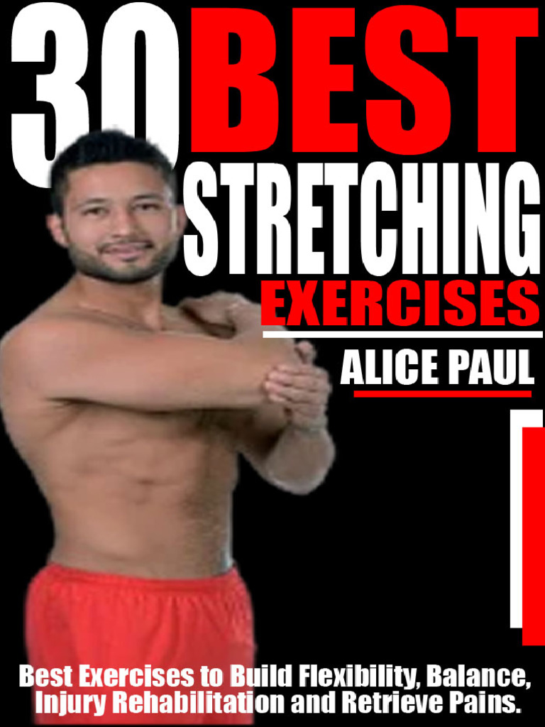 30 Best Stretching Exercises | Download Free PDF | Flexibility (Anatomy ...