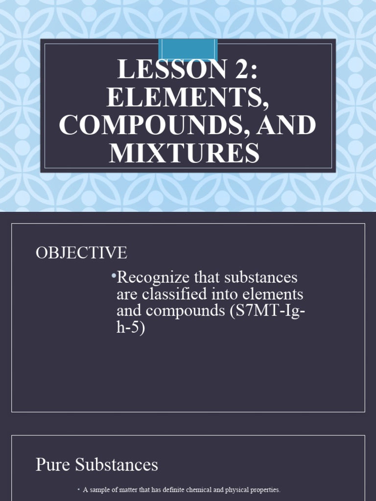 G7 Science Q1 - Week 2-3 - Classified Elements and Compounds | PDF ...