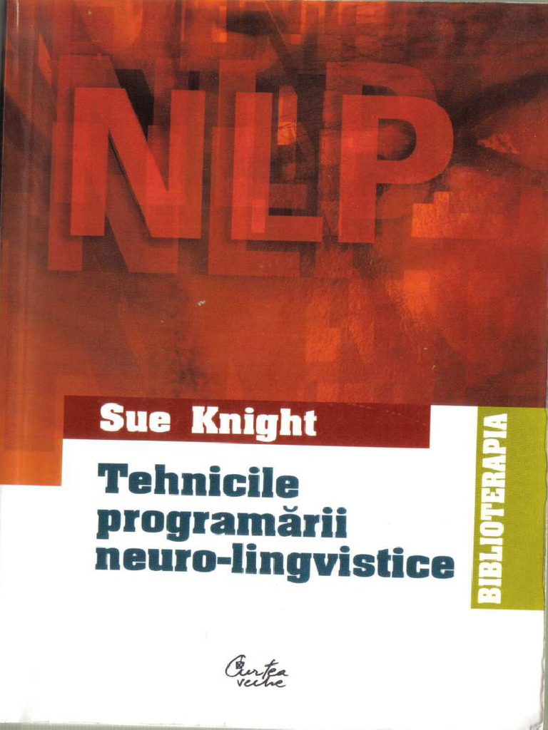 Sue Knight - Tehnicile Programarii Neuro-Lingvistice | PDF
