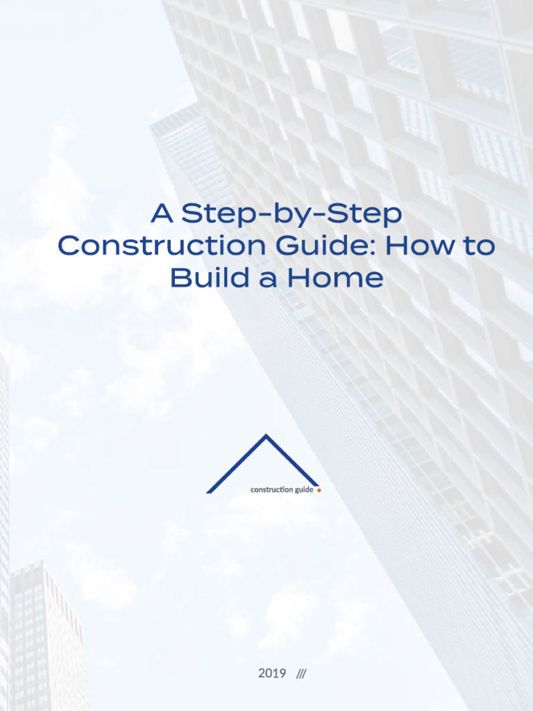 A Step by Step Construction Guide How To Build A Home 1 | PDF ...