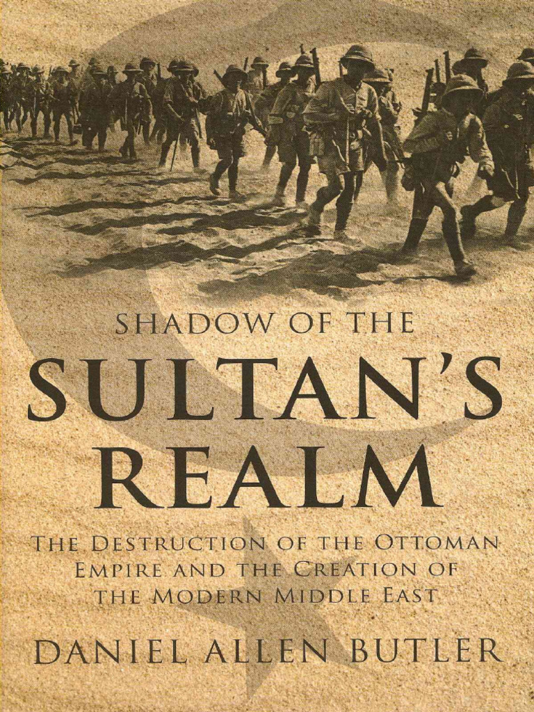 Shadow of The Sultan's Realm - The Destruction of The Ottoman Empire and The Creation of The ...