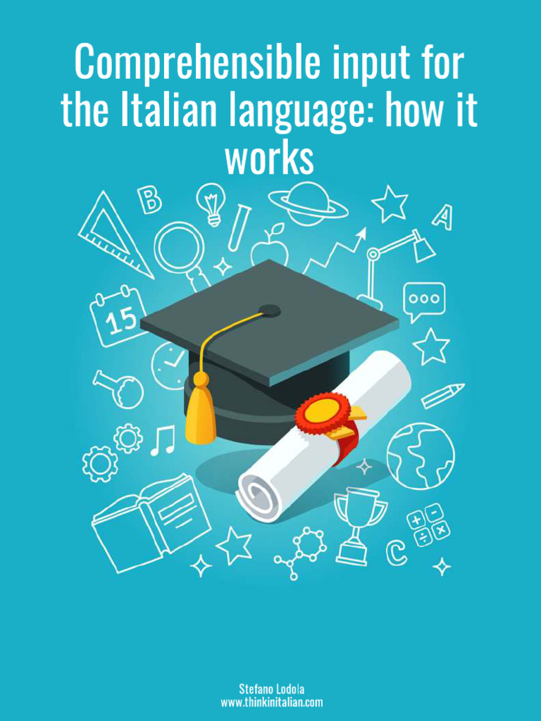5 Comprehensible Input For The Italian Language How It Works 616a4662 | PDF | Second Language ...