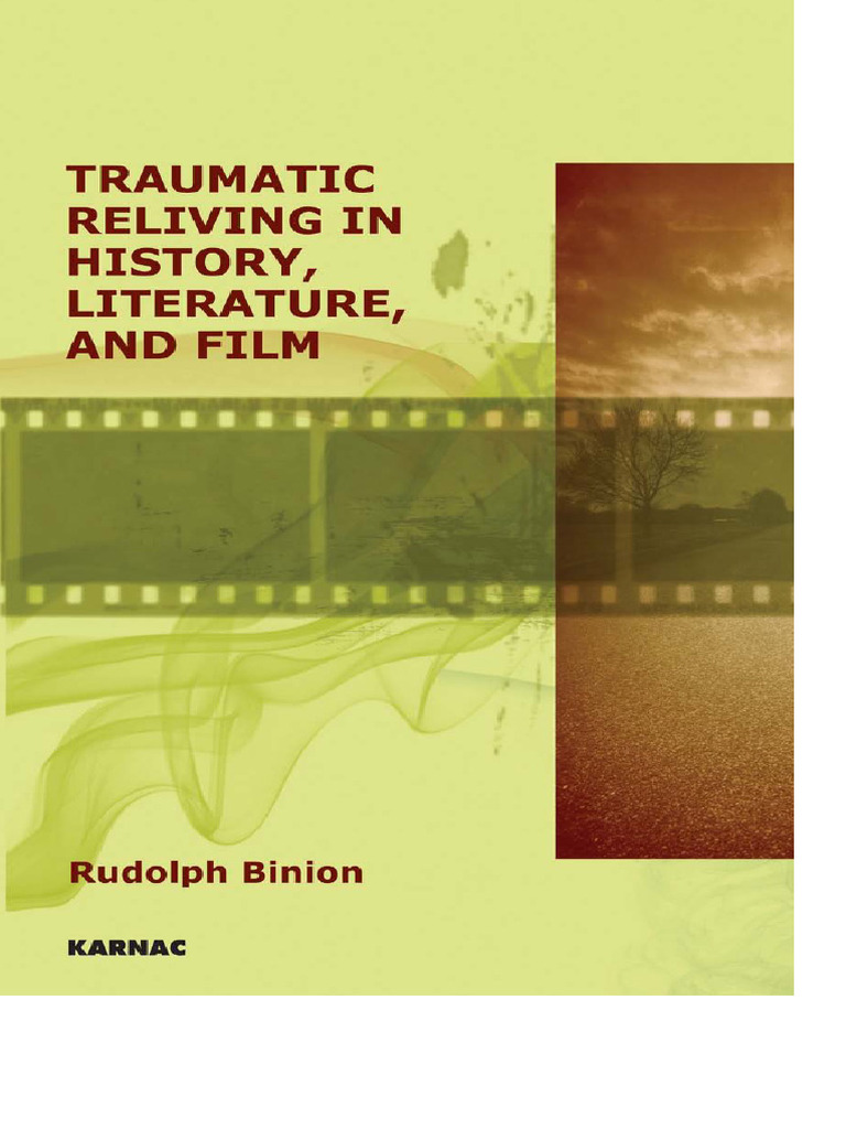 Rudolph Binion - Traumatic Reliving in History, Literature and Film ...