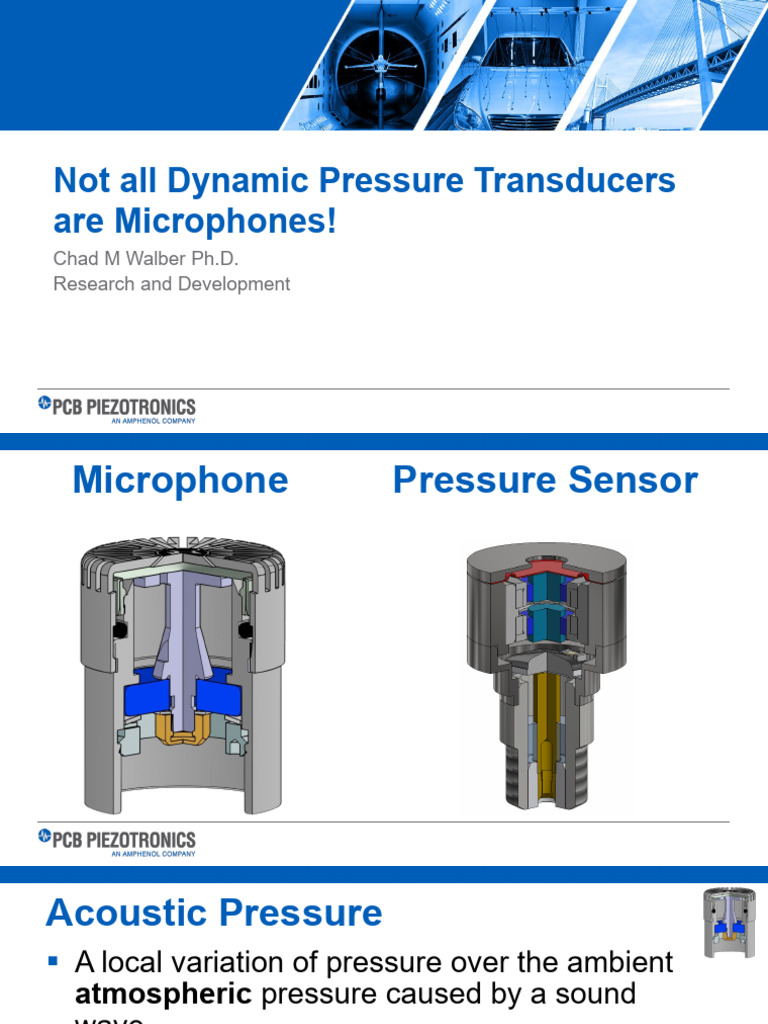 Not All Dynamic Pressure Transducers Are Microphones!: Chad M Walber Ph.D. Research and ...