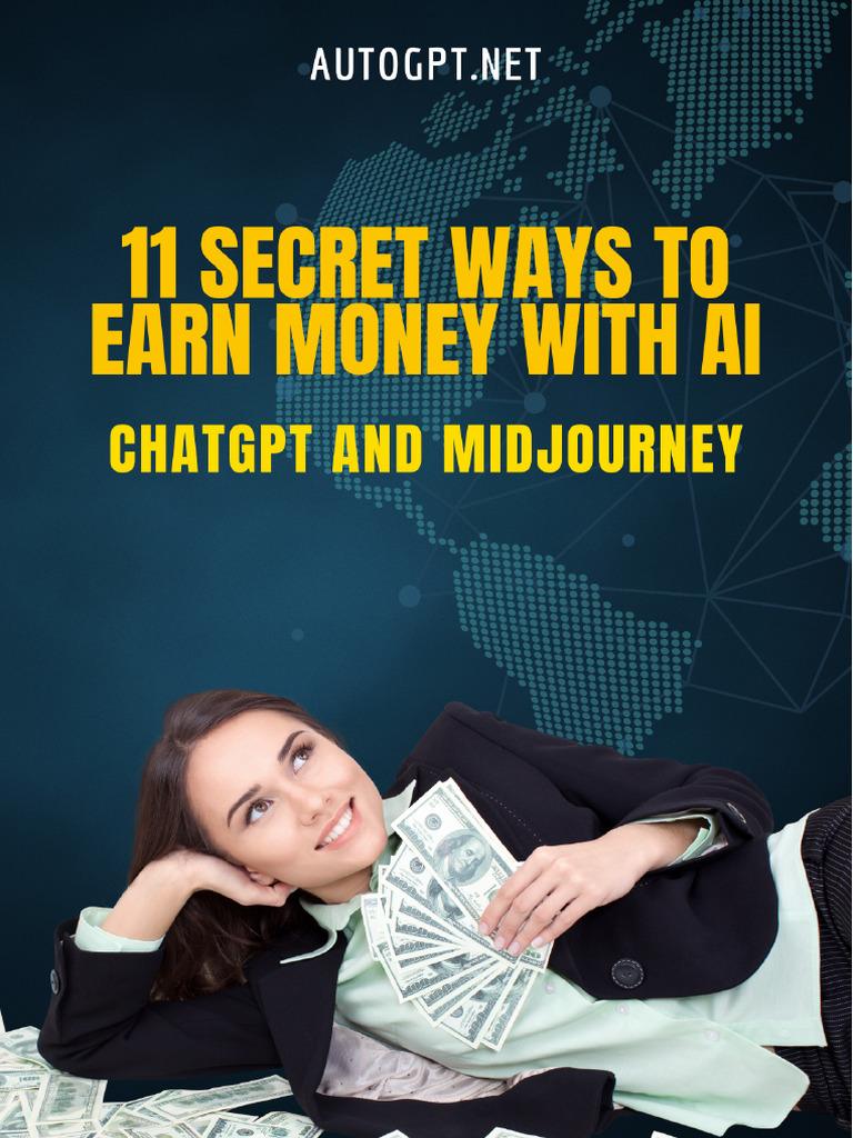 11 Secret Ways To Earn Money With AI - ChatGPT and MidJourney | PDF | Popular Culture & Media ...