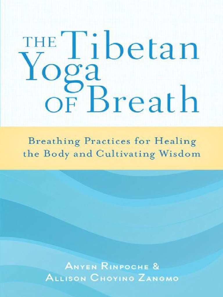 The Tibetan Yoga of Breath - Breathing Practices For Healing The Body ...