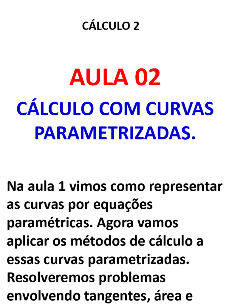 Aula 2 Cálculo 2 Cálculo Com Curvas Parametrizadas | PDF | Curva | Equações