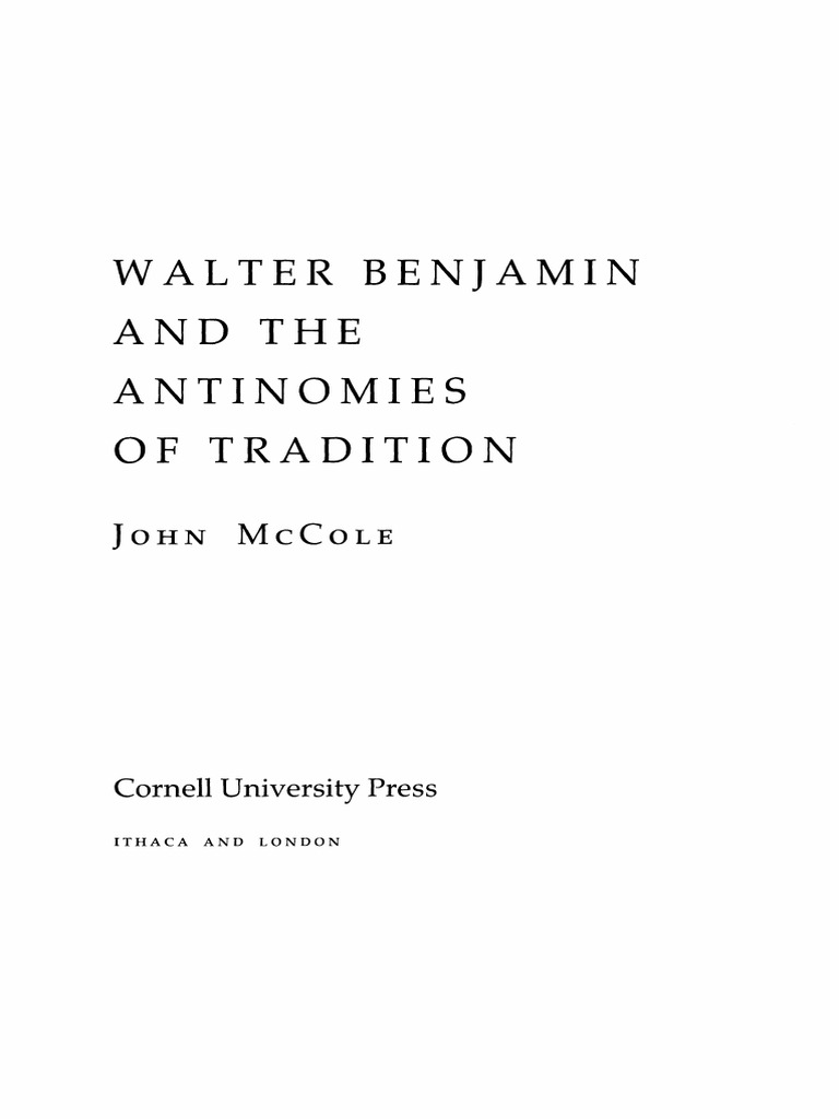John McCole - Walter Benjamin and The Antinomies of Tradition-Cornell ...