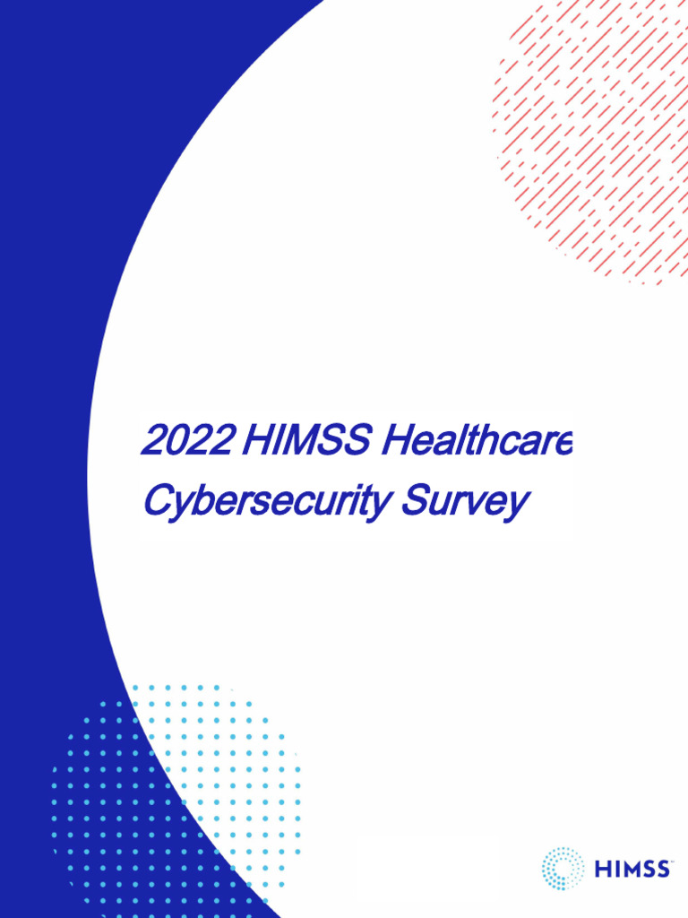 2022 HIMSS Healthcare Cybersecurity Survey | PDF