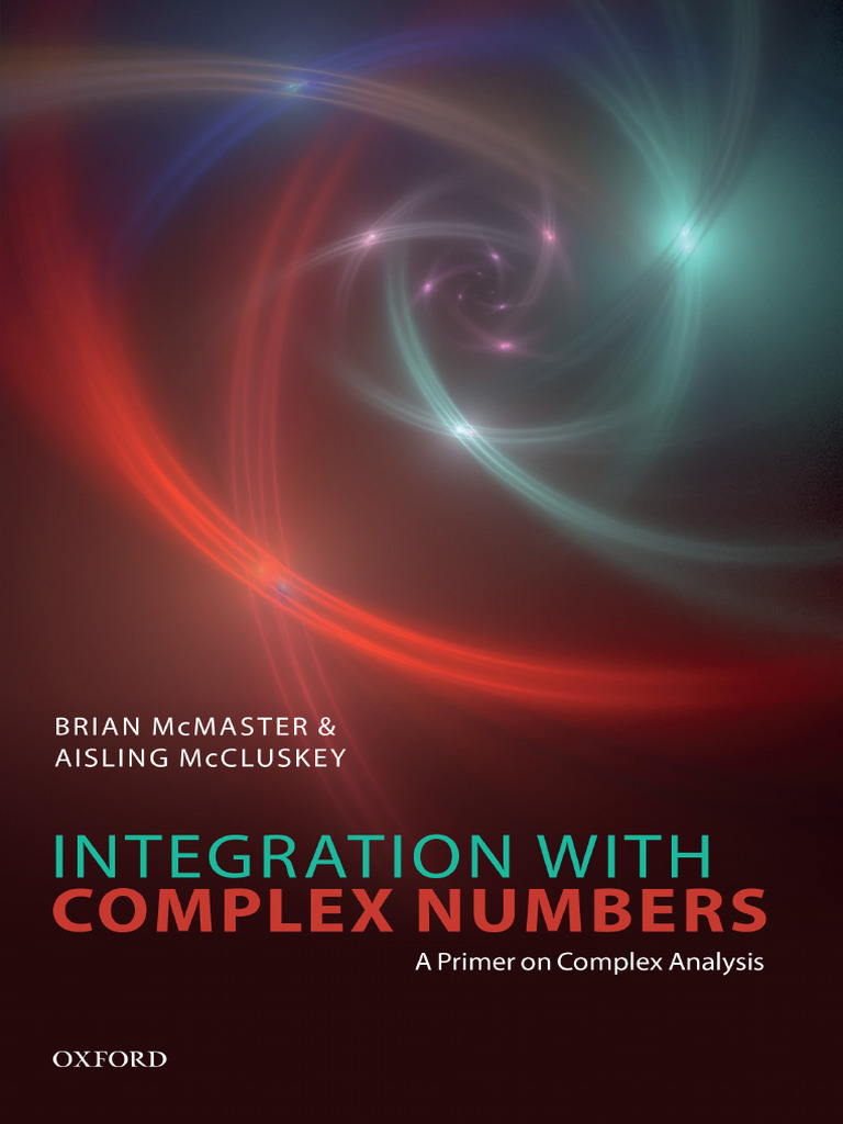 Brian McMaster, Aisling McCluskey - Integration With Complex Numbers - A Primer On Complex ...