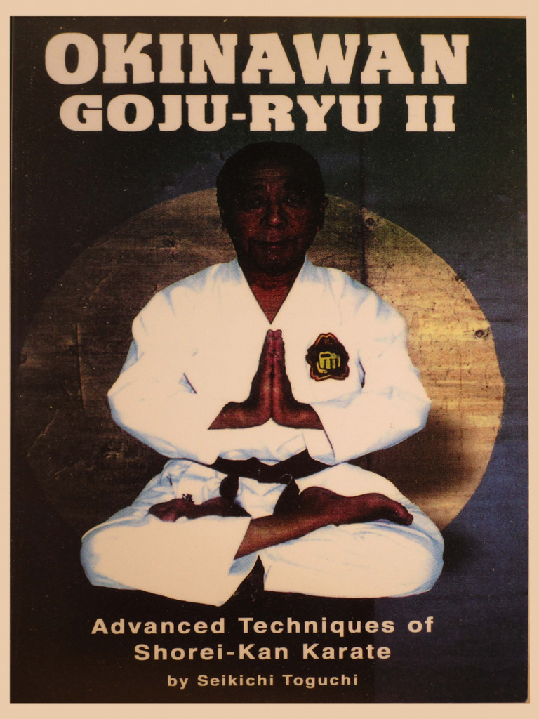 Okinawan Goju-Ryu II Advanced Techniques of Shorei-Kan Karate (Seikichi ...