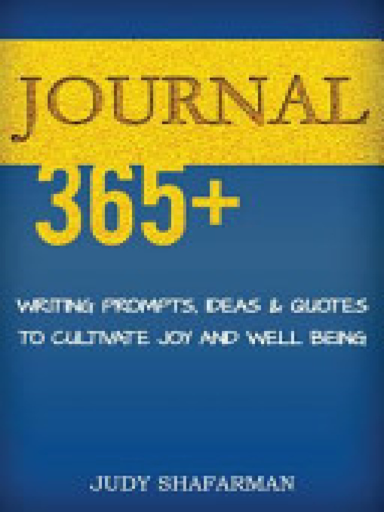 Journal - 365+ Writing Prompts, Ideas and Quotes To Cultivate Joy ...