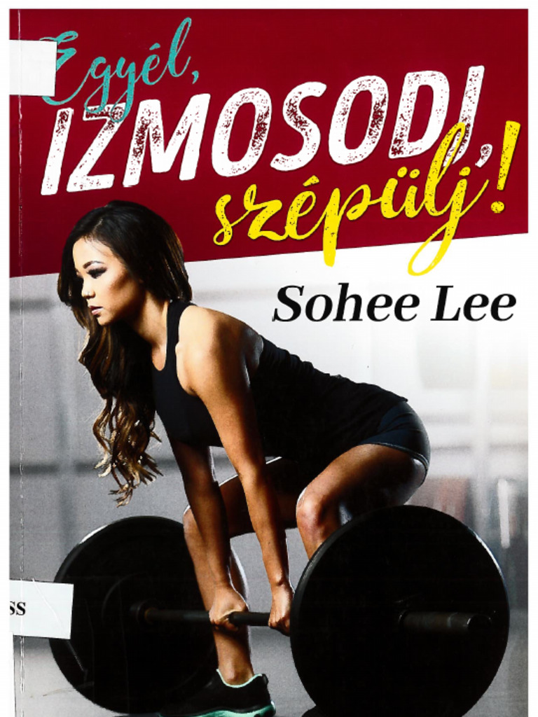 Sohee Lee - Egyél, Izmosodj, Szépülj! | PDF