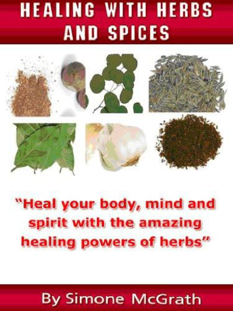 Healing With Herbs and Spices - Heal Your Body, Mind and Spirit With ...
