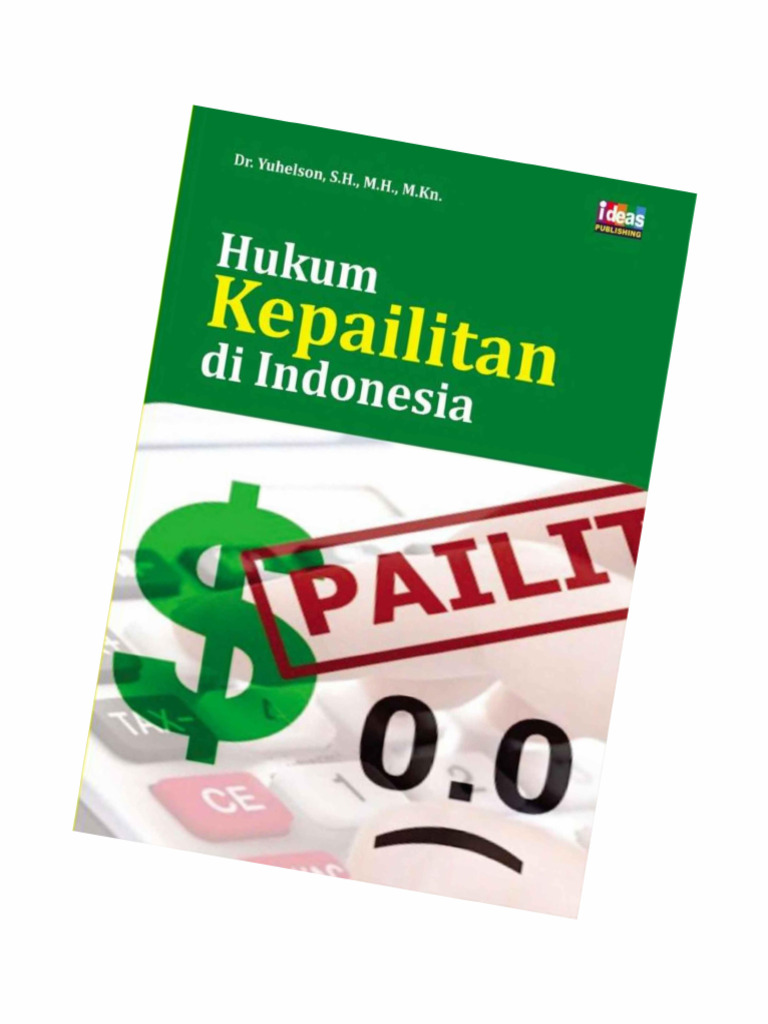 Hukum Kepailitan Di Indonesia (Dr. Yuhelson, S.H., M.H., M.KN.) | PDF | Hukum