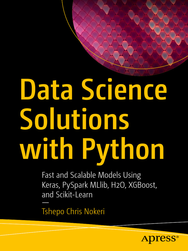 Data Science Solutions With Python Fast And Scalable Models Using Pdf Apache Spark Machine