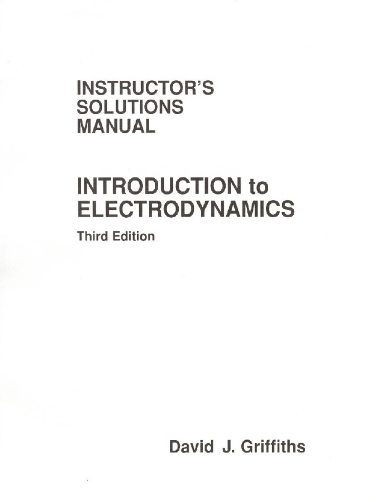 Griffiths - Solutions Manual - Introduction To Electrodynamics | PDF