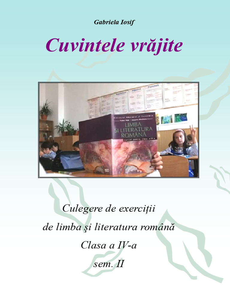 Culegere Limba Romana Clasa A IV A Sem II | PDF