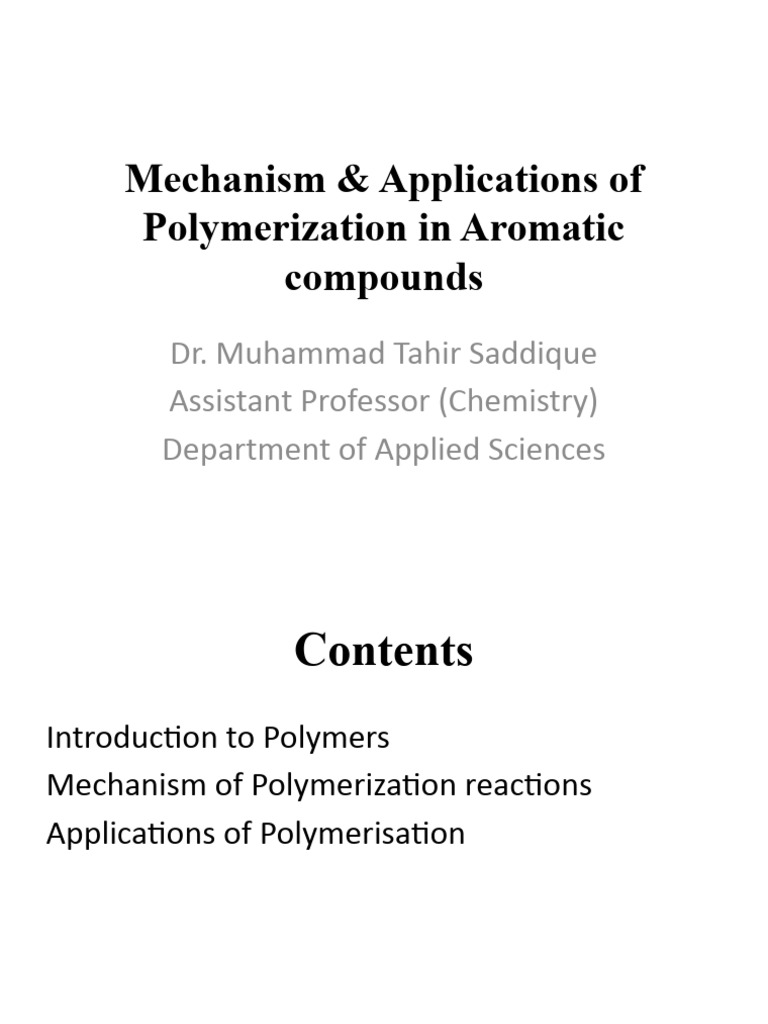 Lecture 23-25 Mechanism and Applications of Polymerization in Aromatic Compounds | PDF ...