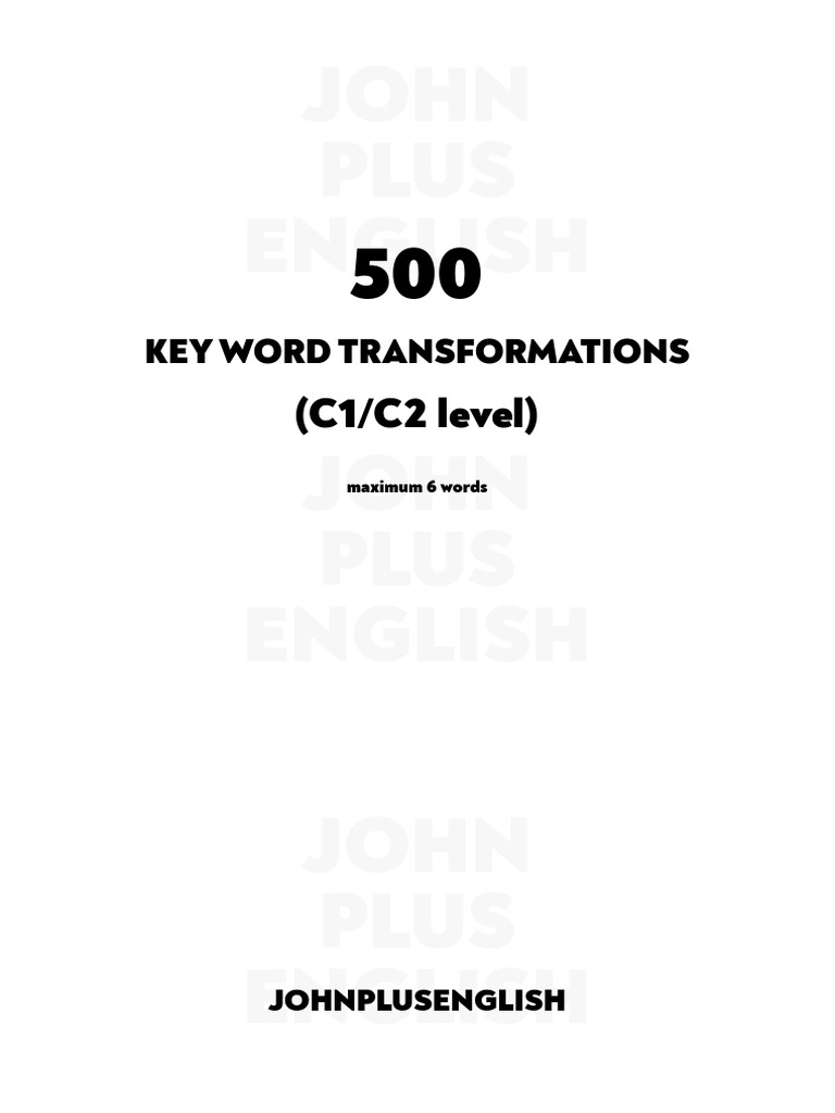 500 Key Word Transformations With Answers - JohnPlusEnglish | PDF