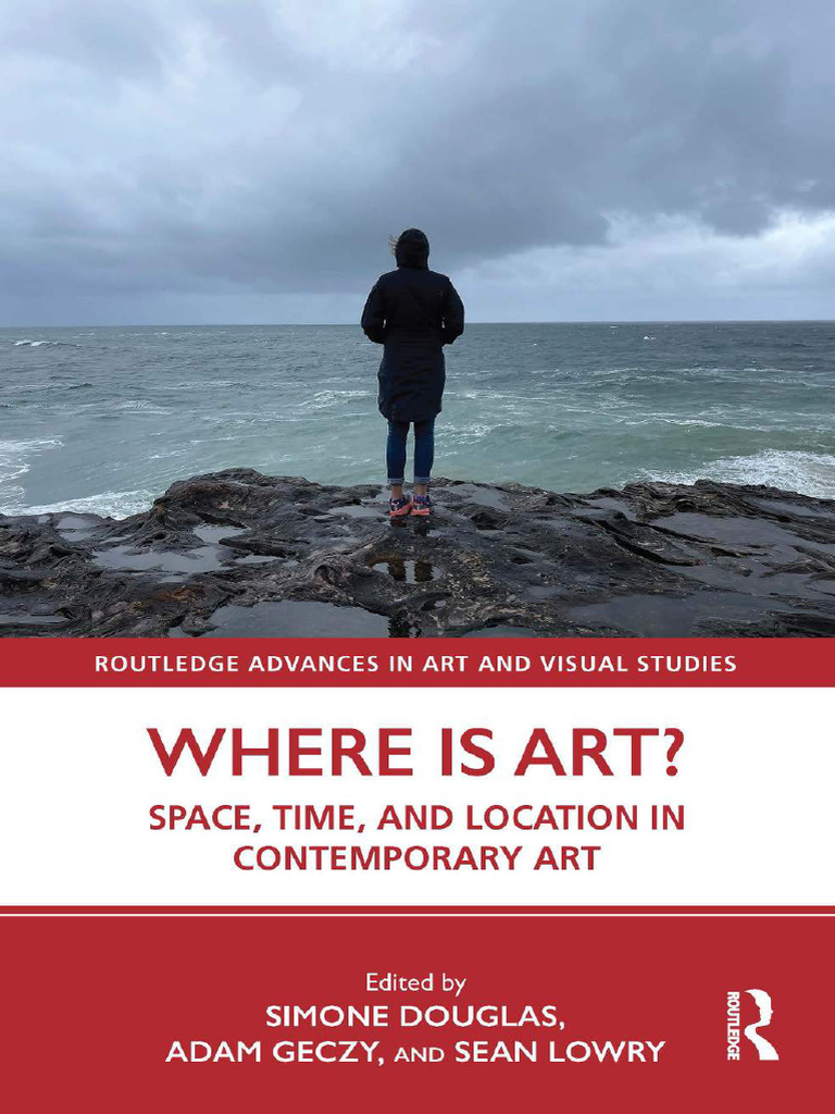 Where Is Art Space, Time, and Location in Contemporary Art - Bibis - Ir ...