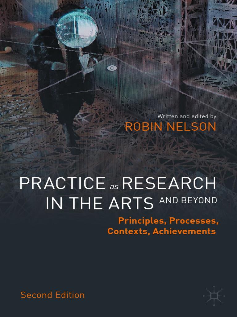 Practice As Research in The Arts by Robin Nelson - Bibis - Ir | PDF ...