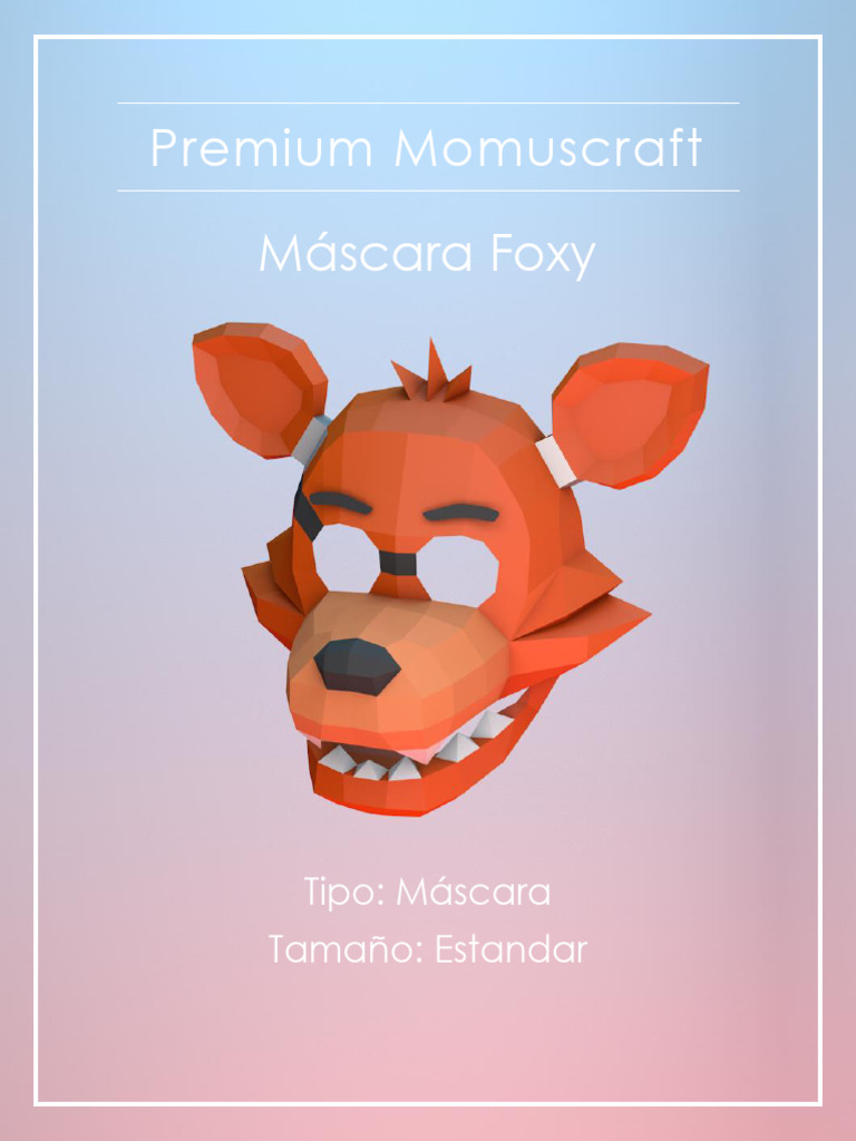 Máscara Foxy - Premium Momuscraft | PDF