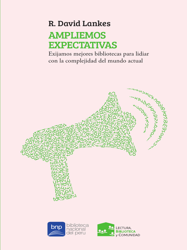 Lankes R. David Ampliemos Expectativas Exijamos Mejores Bibliotecas ...