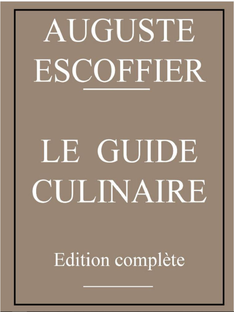 Auguste Escoffier - Le Guide Culinaire | PDF