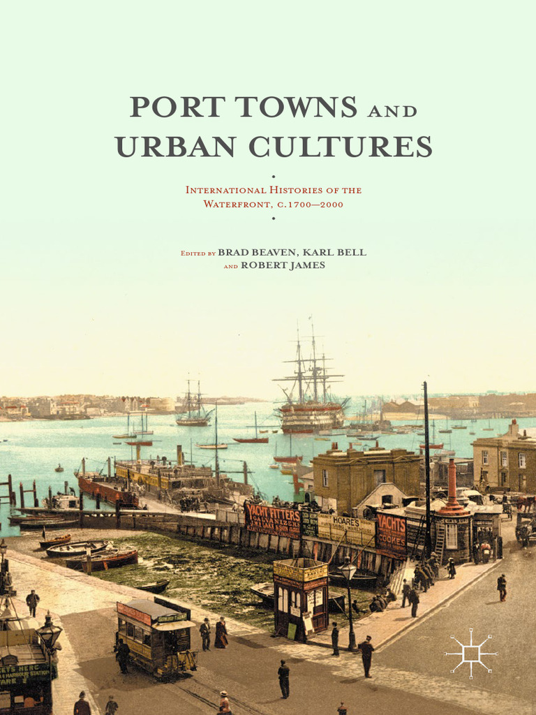Port Towns and Urban Cultures: International Histories of The ...