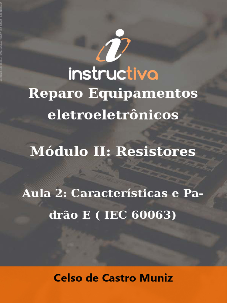 Resistores Características E Padrões E3 E6 E12 E24 E48 E96